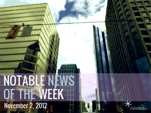 Notable News of the Week: November 2, 2012 | Ratehub.ca
