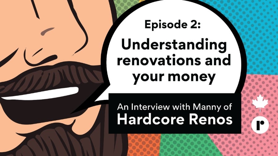 Renovations and your money: Manny from Hardcore Renos | Ratehub.ca